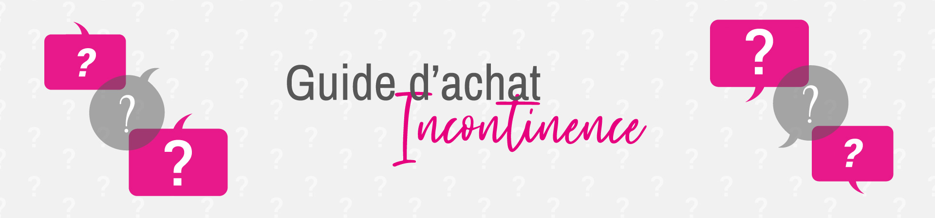Guide d'achat Incontinence - Tous nos conseils et astuces